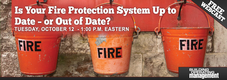 BOM Webcast | Is Your Fire Protection System Up to Date – or Out of Date?